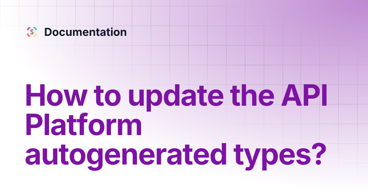 How To Update The Api Platform Autogenerated Types Documentation 1083