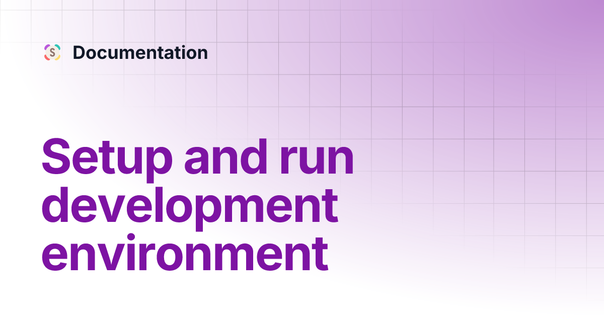 Setup and run development environment | Documentation